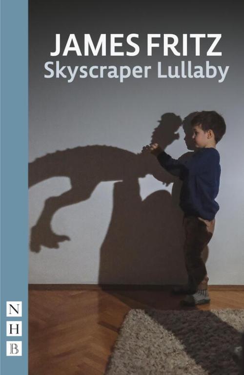 Skyscraper Lullaby (Nhb Modern Plays), de James Fritz - eBook