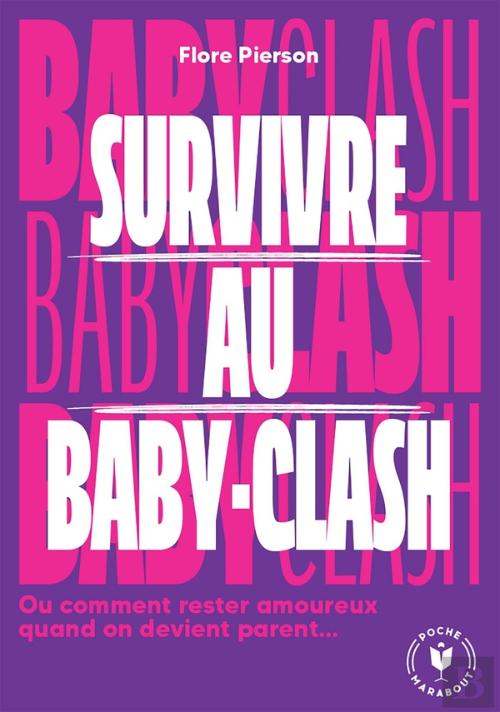 Survivre Au Baby Clash : Ou Comment Rester Amoureux Quand On Devient ...