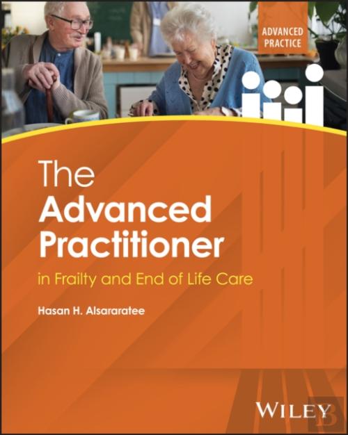 The Advanced Practitioner In Frailty And End Of Life Care, de Hasan ...