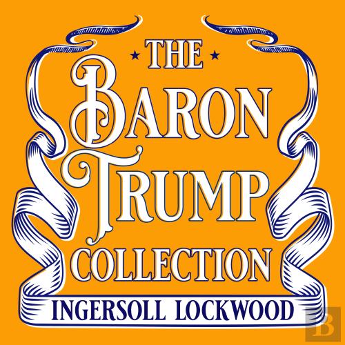 The Complete Baron Trump Novels Collection, de Ingersoll Lockwood ...