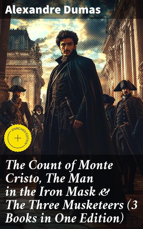 The Count Of Monte Cristo, The Man In The Iron Mask & The Three ...