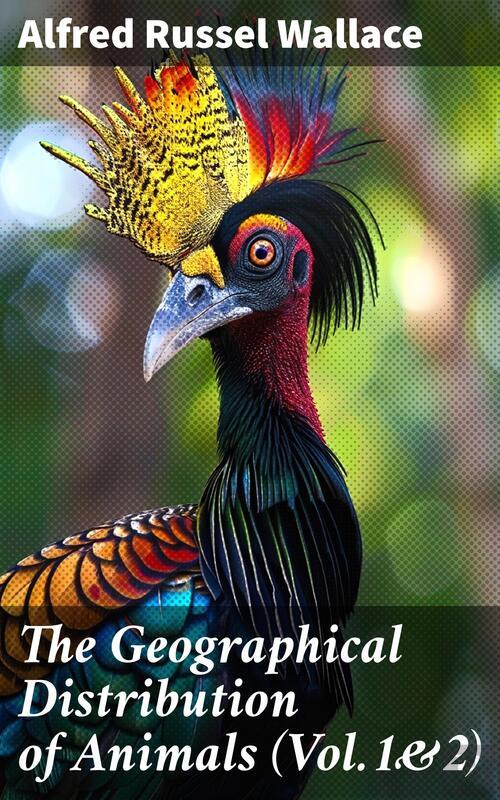 The Geographical Distribution Of Animals (Vol.1&2), de Alfred Russel ...