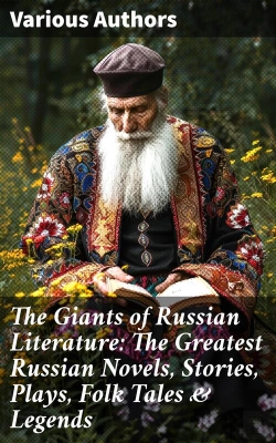 The Giants Of Russian Literature: The Greatest Russian Novels, Stories ...