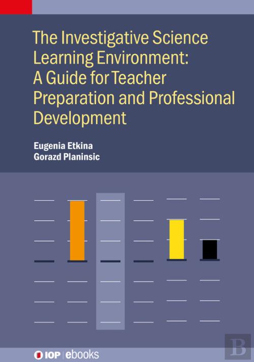 The Investigative Science Learning Environment: A Guide For Teacher ...