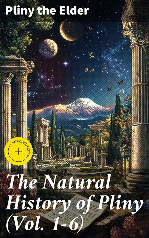 The Natural History Of Pliny (Vol. 1-6), Pliny The Elder - eBook - Bertrand