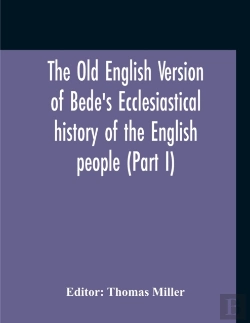 The Old English Version Of Bede'S Ecclesiastical History Of The English ...