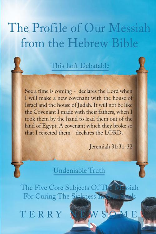 The Profile Of Our Messiah From The Hebrew Bible, de Terry Newsome - eBook