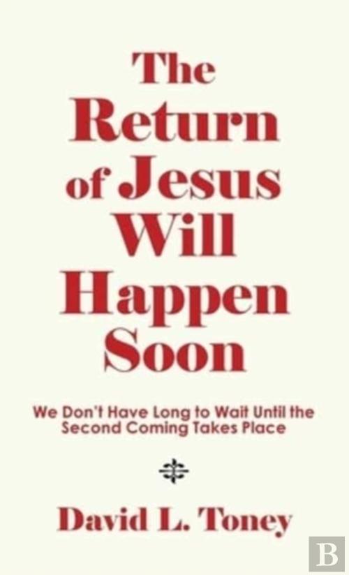 The Return Of Jesus Will Happen Soon, de David L Toney - Livro