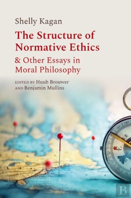 The Structure Of Normative Ethics, de Shelly (Clark Professor Of ...