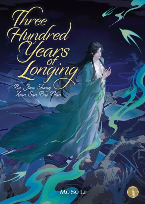 Three Hundred Years Of Longing: Bu Jian Shang Xian San Bai Nian (Novel ...