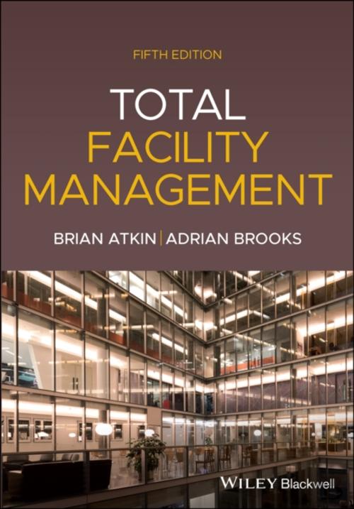 Total Facility Management, Brian Atkin, Adrian Brooks - eBook