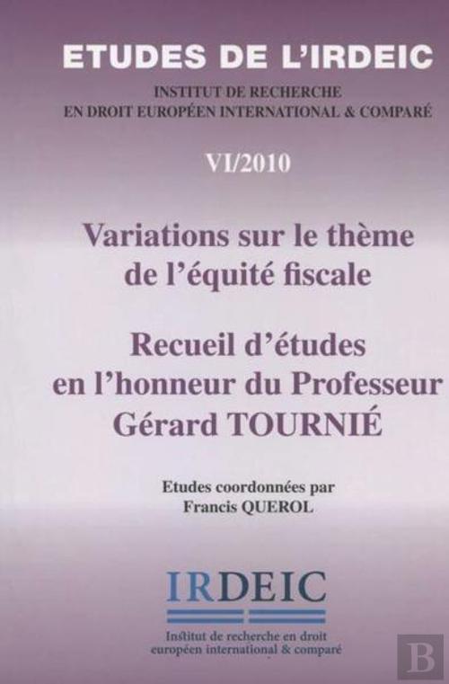 Variations Sur Le Thème De L'Équité Fiscale ; Recueil D'Études En L ...