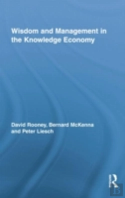 Wisdom And Management In The Knowledge Economy, de David (University Of ...