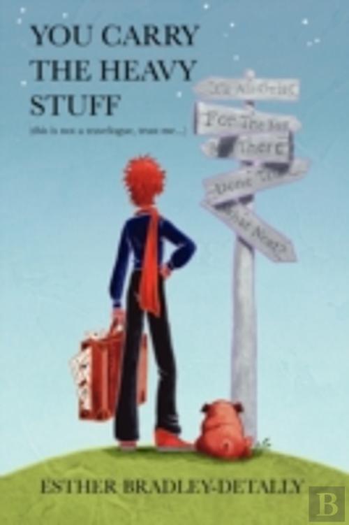 You Carry The Heavy Stuff, de Est Bradley-Detally - Livro